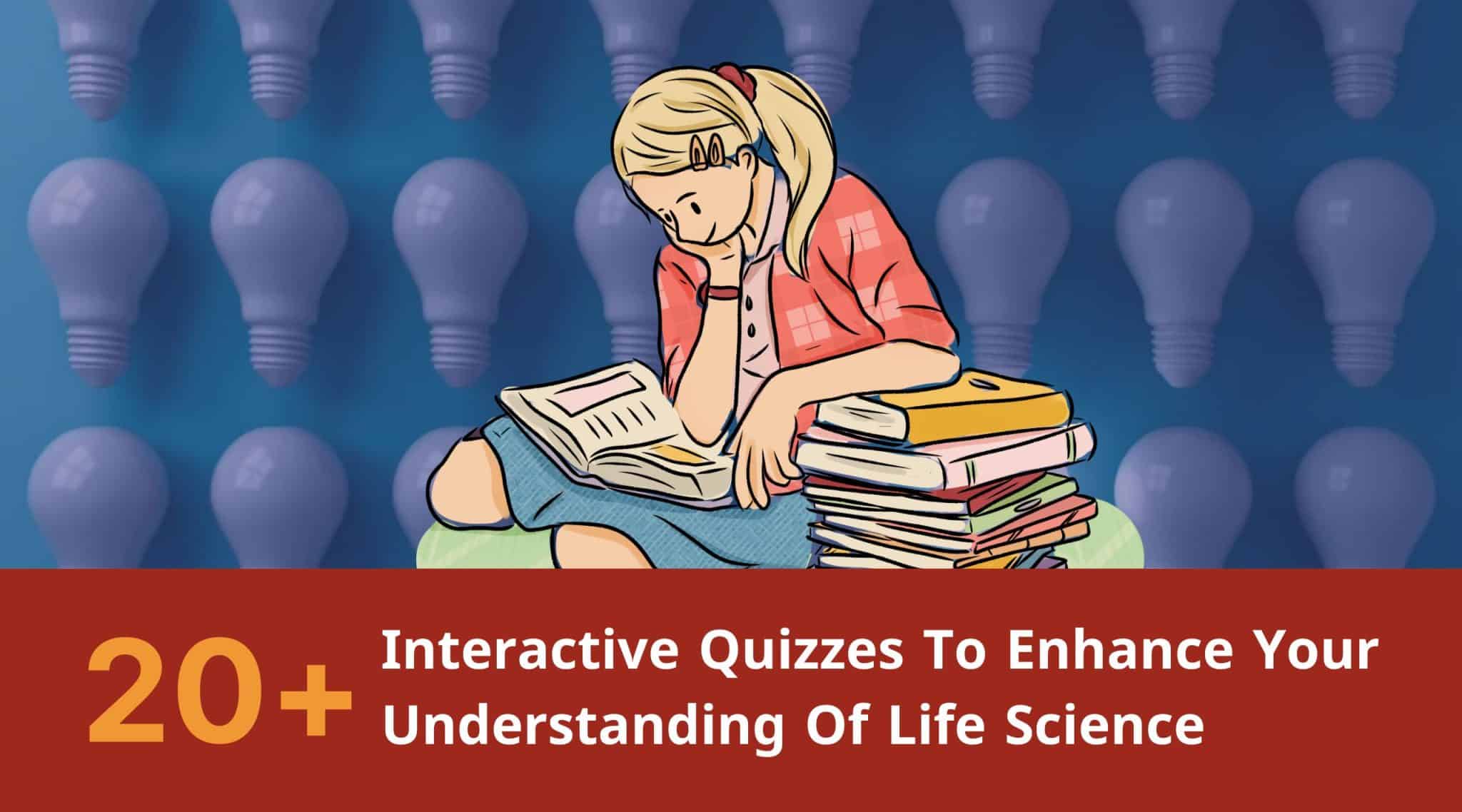 20 Interactive Quizzes To Enhance Your Understanding Of Life Science